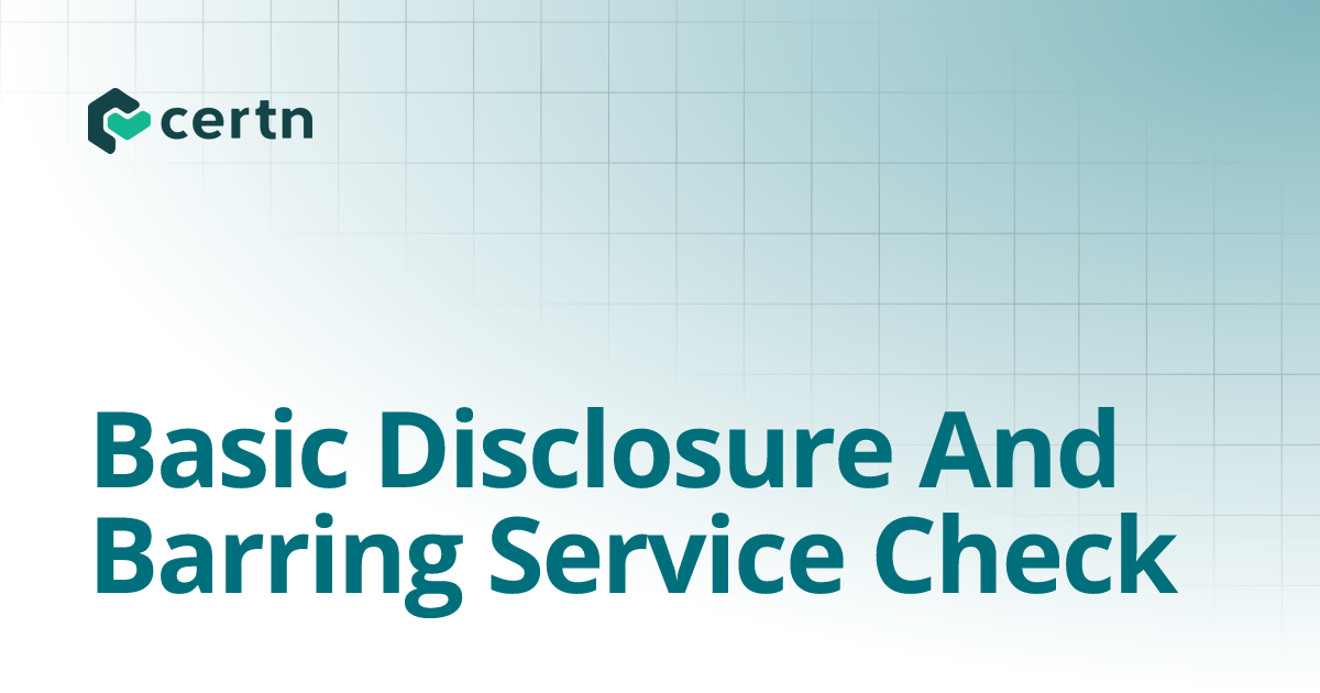 Basic Disclosure And Barring Service Check | Certn API v 1.0 | Certn