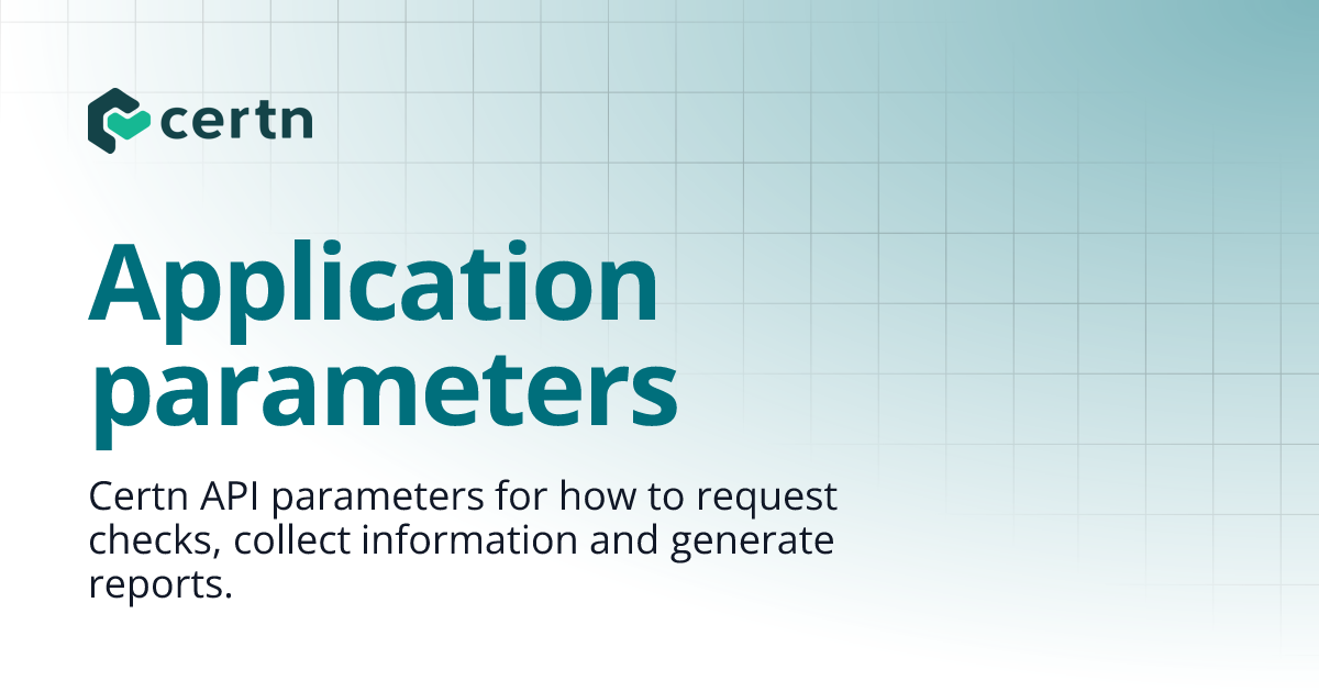 Application parameters | Certn API v 1.0 | Certn