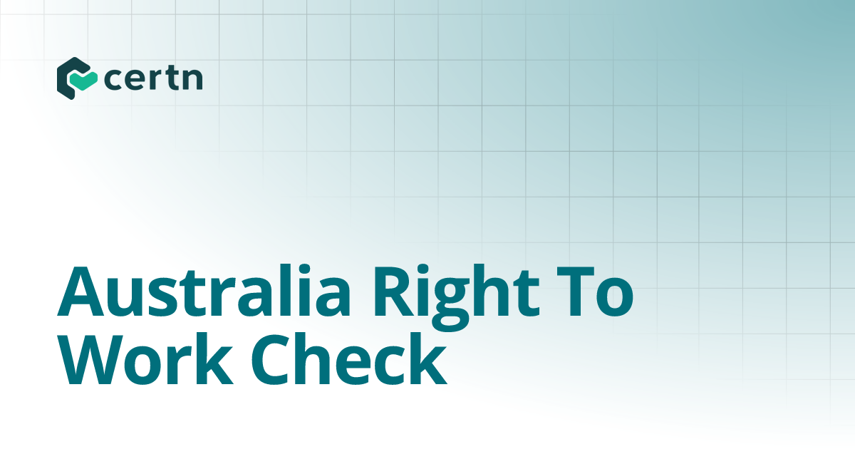 Australia Right To Work Check | Certn API v 1.0 | Certn