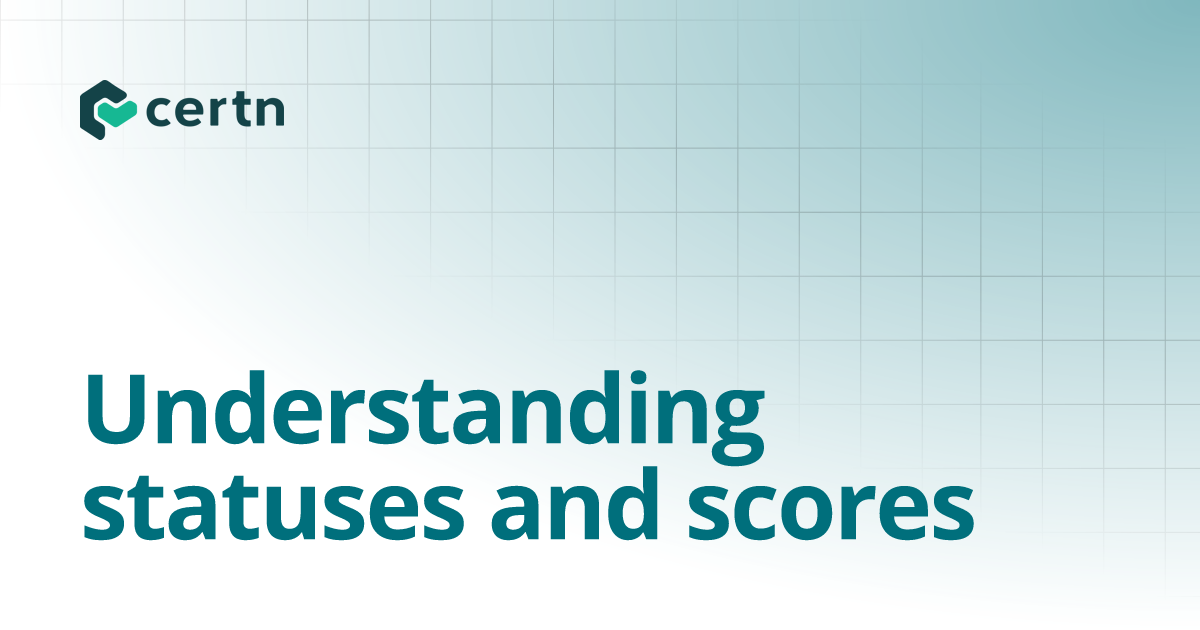 Understanding statuses and scores | Certn