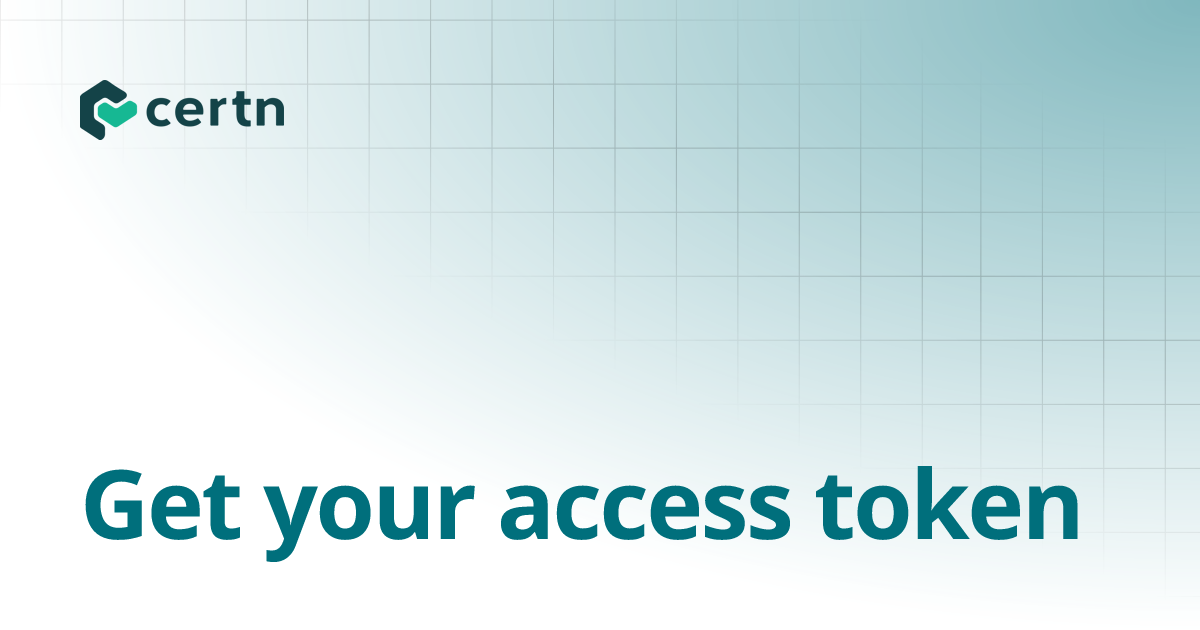 Get your access token | Certn